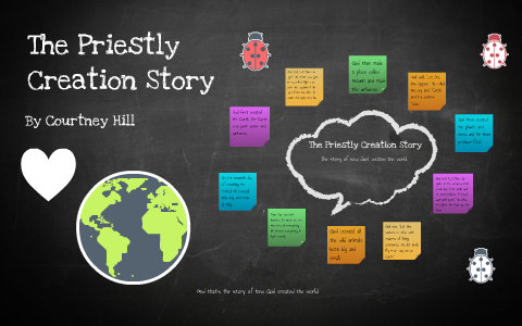 The Priestly Creation Story by Courtney Hill on Prezi
