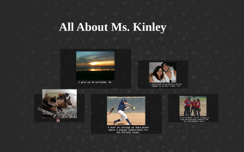 All About Ms. Kinley by Danielle Kinley on Prezi