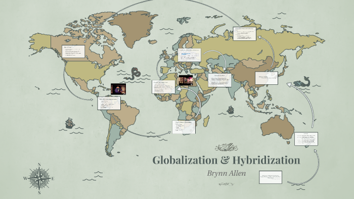 Globalization & Hybridization by on Prezi