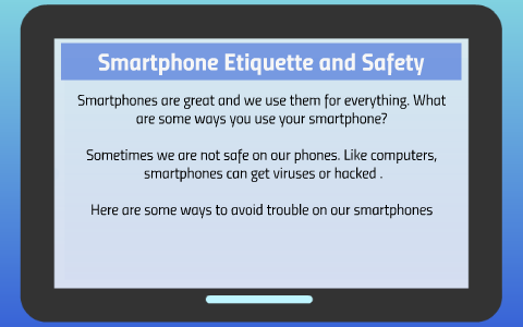 Smartphone Etiquette and Safety by Natasha Arce on Prezi