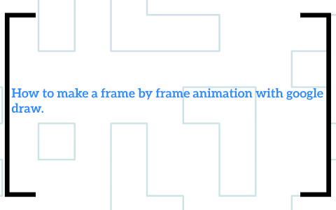 How to make a frame by frame animation with google draw. by Patrick ...