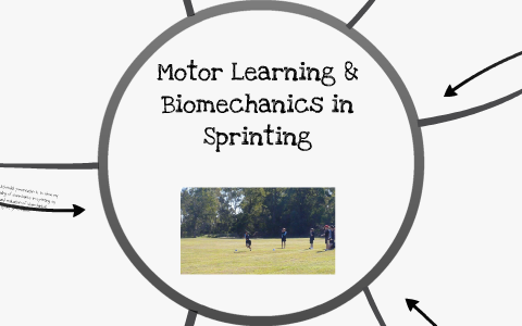 Motor Learning & Biomechanics in Sprinting by Maria Baylon on Prezi
