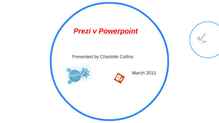 Prezi v Powerpoint by Charlotte Collins on Prezi