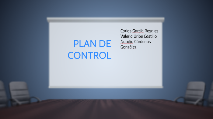 PLAN DE CONTROL by Natalia Cárdenas on Prezi