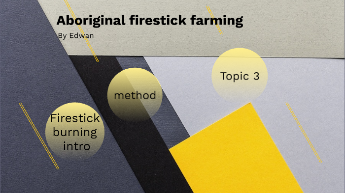 Aboriginal firestick farming by Eden Byrd on Prezi