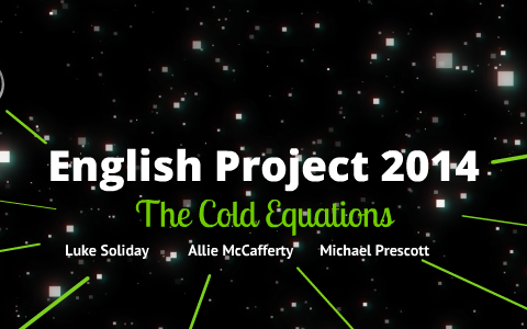 The Cold Equations by Allie McCafferty on Prezi