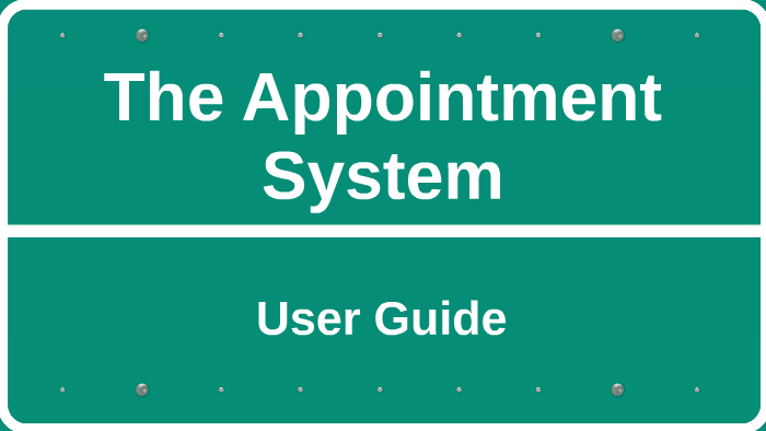 The Appointment System by cecil maragh on Prezi