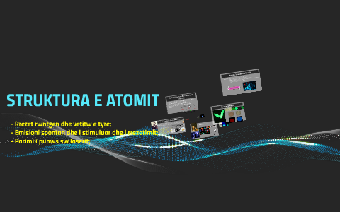 STRUKTURA E ATOMIT by Erza Vllasolli on Prezi