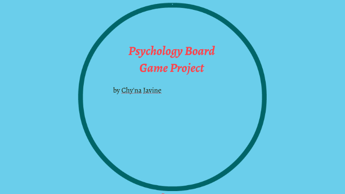 Psychology Board Game Project by Chyna Javine on Prezi