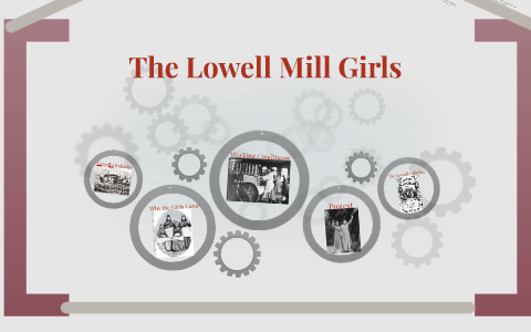 The Lowell Mill Girls by Abe Frey on Prezi