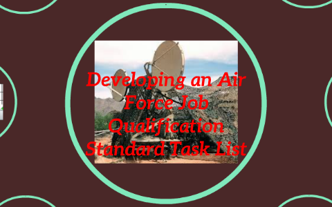 Developing an Air Force Job Qualification Standard Task List by Robert ...
