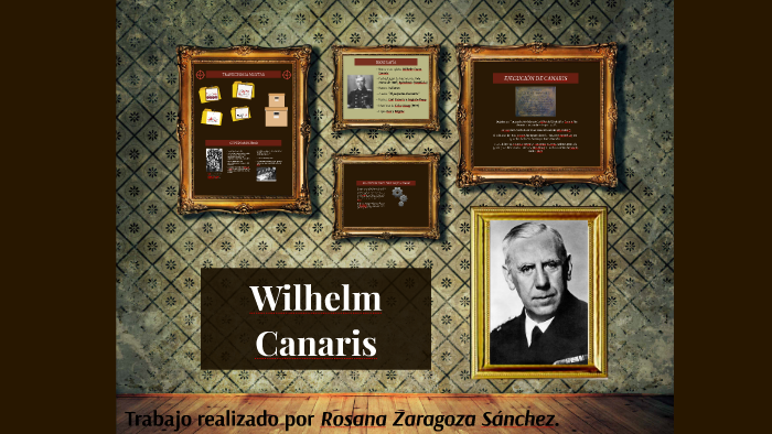 Biografía de Wilhelm Canaris by Rosana Zaragoza on Prezi