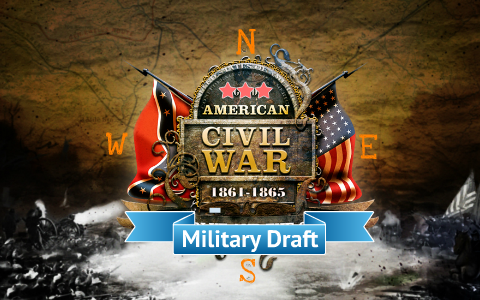 Military Draft - Civil War by Nguyen Bui on Prezi