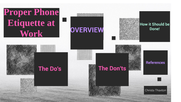 Proper Phone Etiquette at Work by Christa Thaxton on Prezi