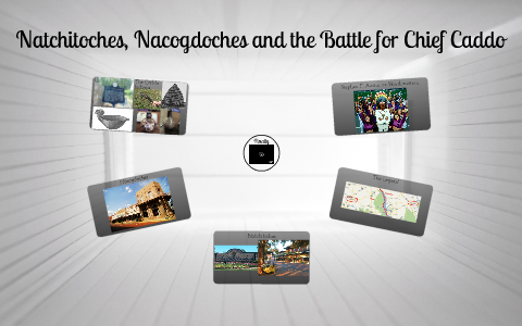 Natchitoches, Nacogdoches and the Battle for Chief Caddo by Daley ...