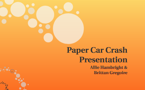 Paper Car Crash Presentation by Allie Rose