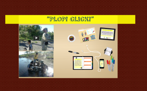 Plop! Click! (Project in Filipino) by Princess Camille Llovit on Prezi