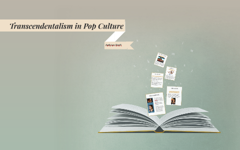 Transcendentalism in Pop Culture by RuthAnn Haefli on Prezi