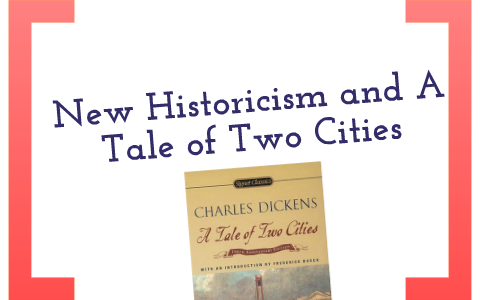 New Historicism Lens: A Tale of Two Cities by Laura Donoheu on Prezi