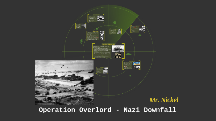 Operation Overlord - Nazi Downfall by Anthony Nickel on Prezi