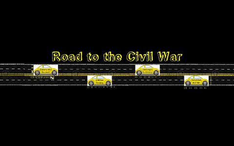 Road to Civil War by Bryon Cecil on Prezi