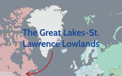 The Great Lakes-St. Lawrence Lowlands by Angel shah on Prezi
