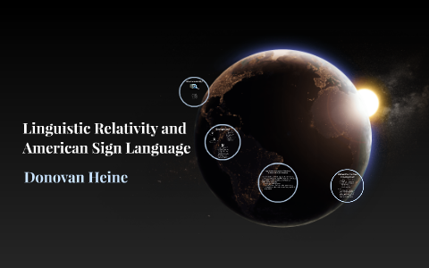 Linguistic Relativity and ASL by Donovan Heine on Prezi