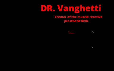 Dr. Vanghetti by drew Young on Prezi