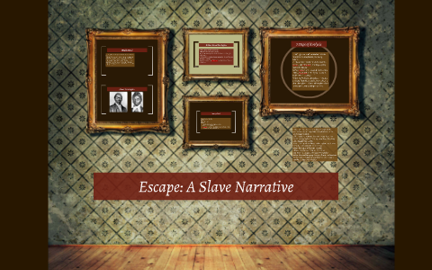 Escape: A Slave Narrative by emma faust on Prezi