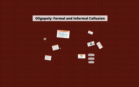 Oligopoly: Formal and Informal Collusion by Rene Zou on Prezi