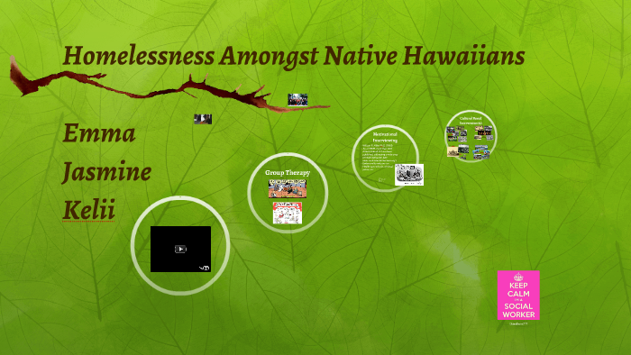 Native Hawaiian Homelessness by Keliimakamae Waiolama on Prezi