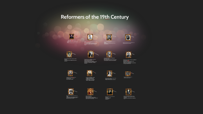 Reformers of the 19th Century by Ashelyn Askew on Prezi
