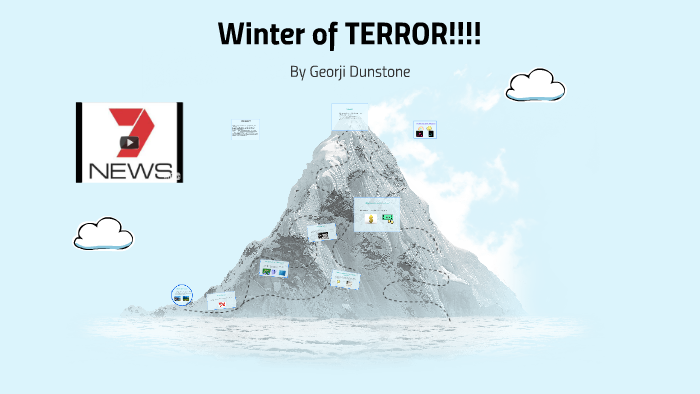 Winter of TERROR by Georji Dunstone on Prezi