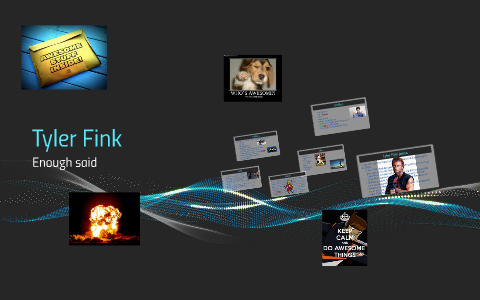 Tyler Fink by Tyler Fink on Prezi