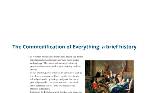 The Commodification of Everything by eric herhuth on Prezi