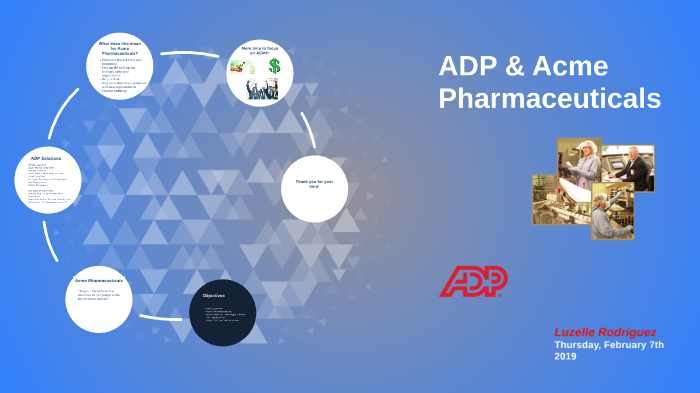 Acme Pharmaceuticals and ADP by Luzelle Rodriguez on Prezi