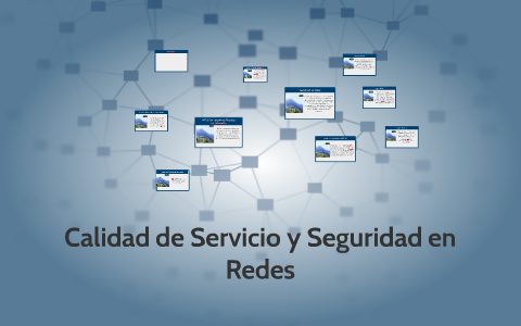 Calidad de Servicio y Seguridad en Redes by on Prezi