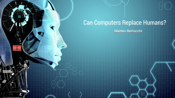Can Computers Replace Humans? by Matteo Berlucchi on Prezi