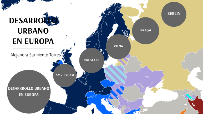 DESARROLLO URBANO EN EUROPA by Alejandra Sarmiento on Prezi