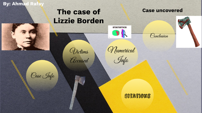 The case of Lizzie Borden by Ahmad Rafay on Prezi