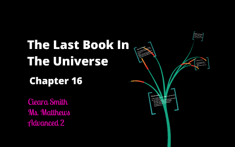Last Book In The Universe by Cieara Smith on Prezi