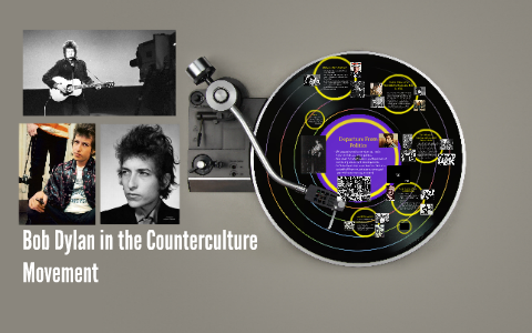 Bob Dylan int he Counterculture Movement by Julia Barbano on Prezi