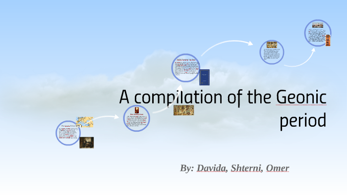 The Geonic Period by omar gordon on Prezi