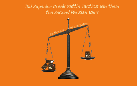 Did Greek Battle Tactics win the Persian War? by Samuel Bull on Prezi