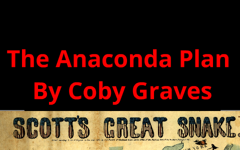 Civil War(Andaconda Plan) by Coby Graves on Prezi