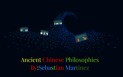 Ancient Chinese Philosophies by sebastian martinez on Prezi