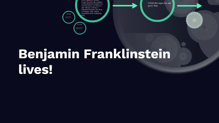 Benjamin Franklinstein lives! by dim hoih on Prezi