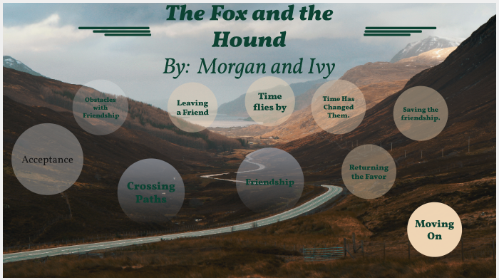 Fox and the Hound project by Morgan Vander Loop on Prezi