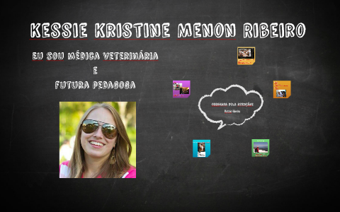 Kessie Kristine Menon Ribeiro by Adriane Silva on Prezi