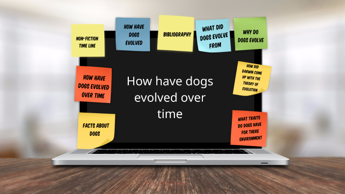 How have dog evolved over time by courtney prince on Prezi
